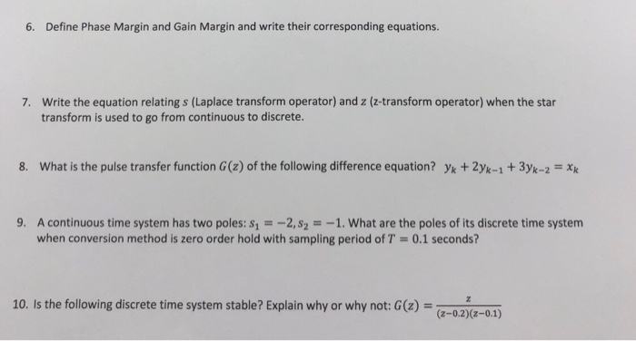 Solved 6. Define Phase Margin and Gain Margin and write | Chegg.com