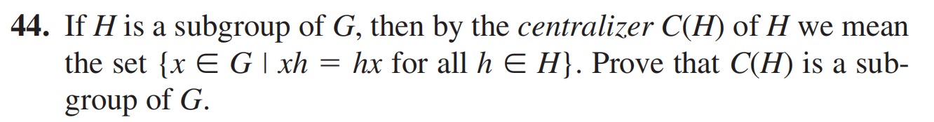 Solved 14. If H is a subgroup of G, then by the centralizer | Chegg.com