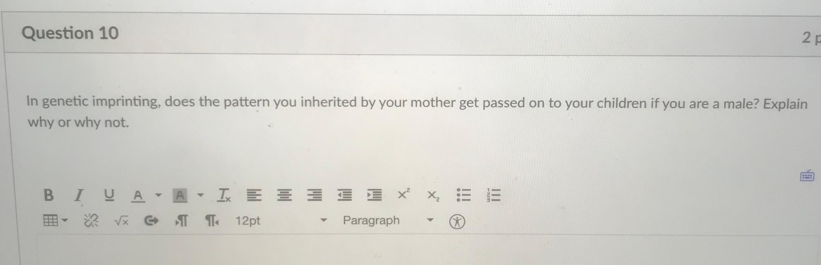 Solved Question 10 2 In genetic imprinting, does the pattern | Chegg.com