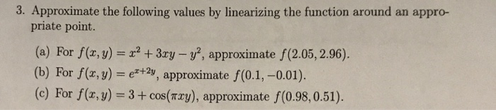 Solved 3. Approximate the following values by linearizing | Chegg.com