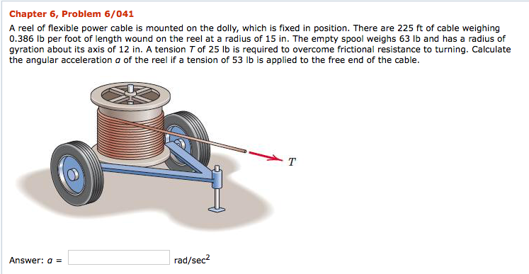 Solved Chapter 6, Problem 6/041 A reel of flexible power | Chegg.com