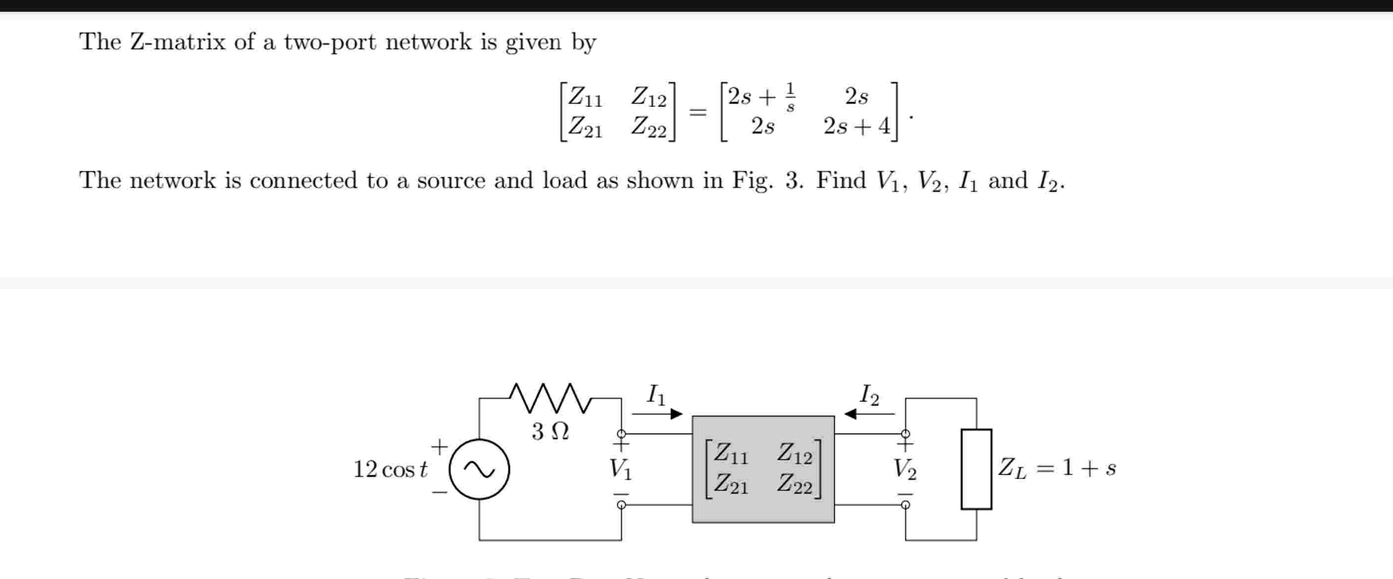 Solved by an EXPERT The Z-matrix of ﻿a two-port network is ﻿given | Chegg.com