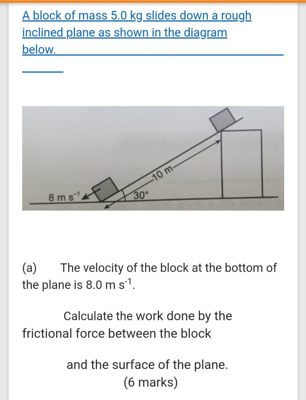 Solved A block of mass 5.0 kg slides down a rough inclined | Chegg.com