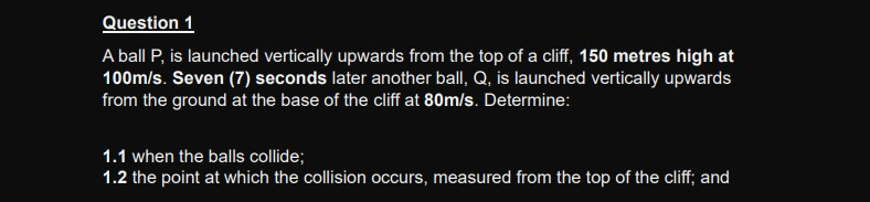 Solved Question 1 A ball P, is launched vertically upwards | Chegg.com