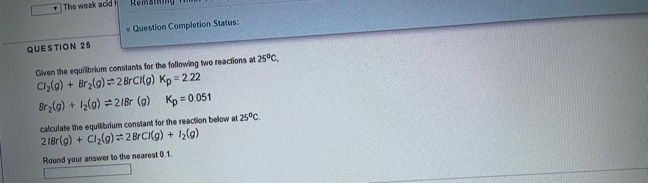 Solved The weak acid H Remd Question Completion Status: | Chegg.com