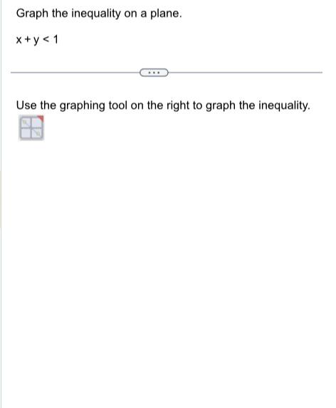 Solved Graph the inequality on a plane. x+y