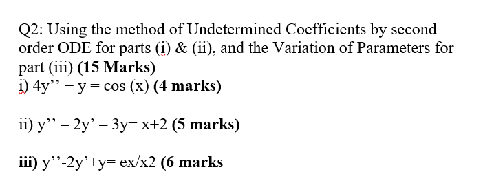Solved Q2: Using the method of Undetermined Coefficients by | Chegg.com