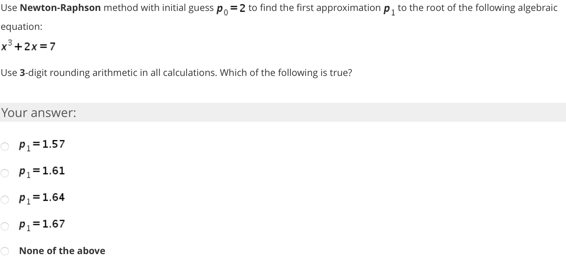 Solved Use Newton-Raphson method with initial guess po = 2 | Chegg.com