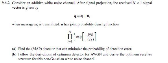 6-2 Consider an additive white noise channel. After | Chegg.com