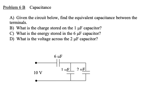 Solved Problem 6 B Capacitance A) Given the circuit below, | Chegg.com