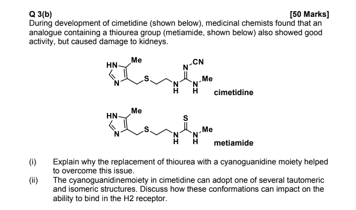 Solved [50 Marks] Q 3(b) During development of cimetidine | Chegg.com