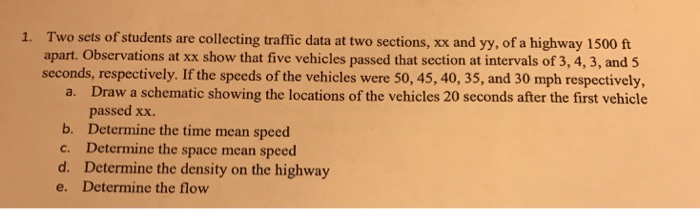 Solved 1. Two sets of students are collecting traffic data | Chegg.com