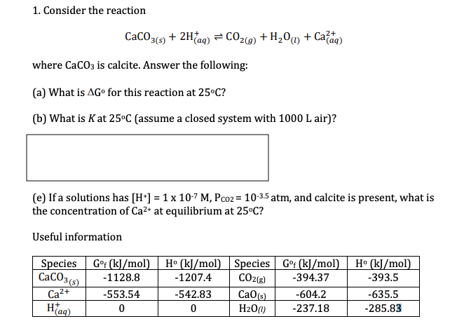 Solved 1. Consider the reaction CaCO3(s) + 2Haq) = CO2(g) + | Chegg.com