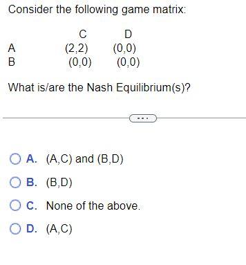 Solved Consider the following game matrix: What is/are the | Chegg.com