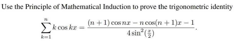 Solved Use the Principle of Mathematical Induction to prove | Chegg.com