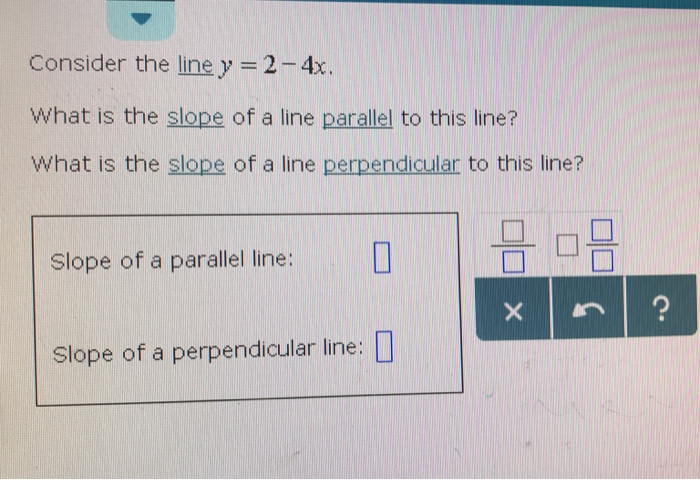Solved Consider the line y = 2 - 4x. what is the slope of a | Chegg.com