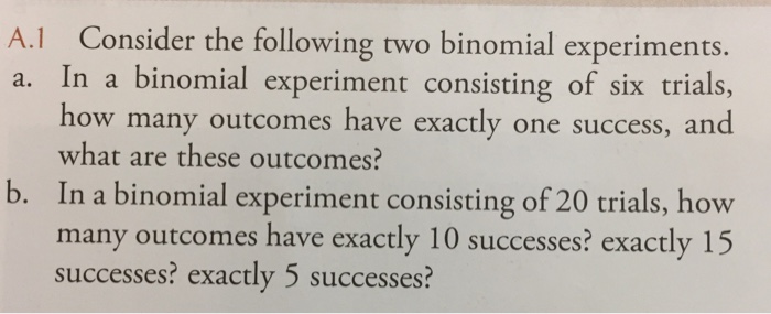 Solved Consider the following two binomial experiments. a. | Chegg.com Solved Consider the following two binomial experiments. a. | Chegg.com