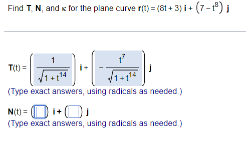Solved Find T,N, and κ for the plane curve | Chegg.com