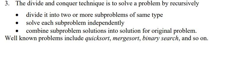 . 3. The divide and conquer technique is to solve a | Chegg.com