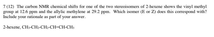 Solved 7 (12) The carbon NMR chemical shifts for one of the | Chegg.com