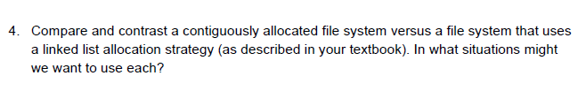 Solved Compare and contrast a contiguously allocated file | Chegg.com
