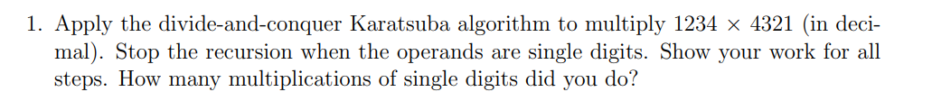 Solved 1. Apply the divide-and-conquer Karatsuba algorithm | Chegg.com