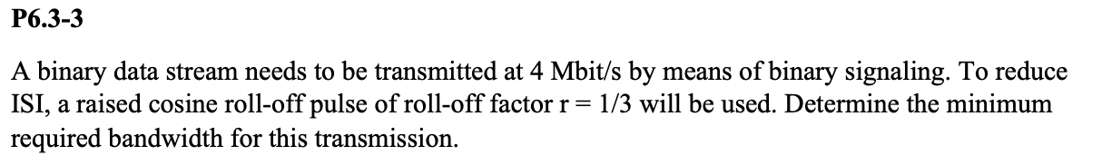 Solved A Binary Data Stream Needs To Be Transmitted At 