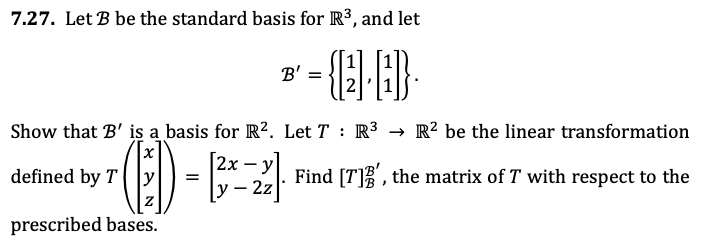 Solved 7.27. Let B be the standard basis for R3, and let B' | Chegg.com