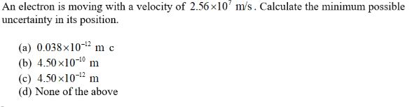 Solved An electron is moving with a velocity of 2.56x10' | Chegg.com