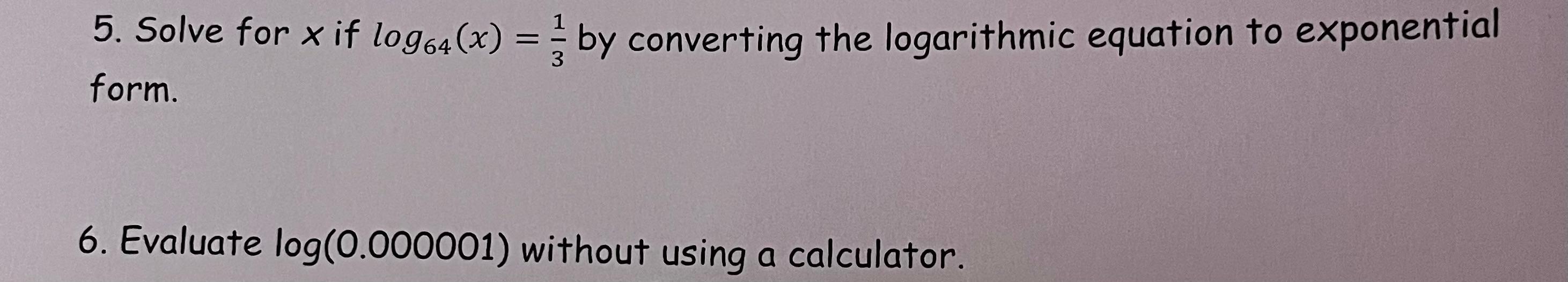 Solved 5. Solve for x if log64(x)=31 by converting the | Chegg.com