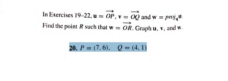 Solved In Exercises 19-22, u = OP, v=0Q and w = proj, , = Q | Chegg.com