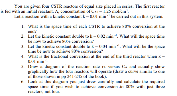Solved You are given four CSTR reactors of equal size placed | Chegg.com