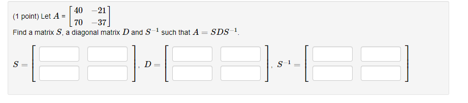 Solved 0 4 (1 point) Let A 2 6 Find two different diagonal | Chegg.com
