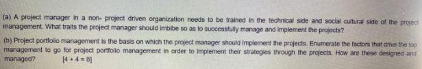 Solved (a) A project manager in a non-project driven | Chegg.com