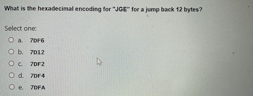 Solved What is the hexadecimal encoding for "JGE" for a jump | Chegg.com