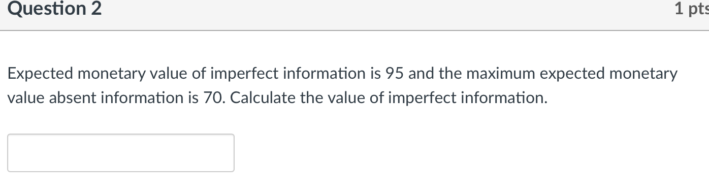 Solved Expected Monetary Value Of Imperfect Information Is