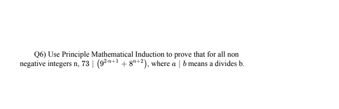 Solved Q6) Use Principle Mathematical Induction to prove | Chegg.com
