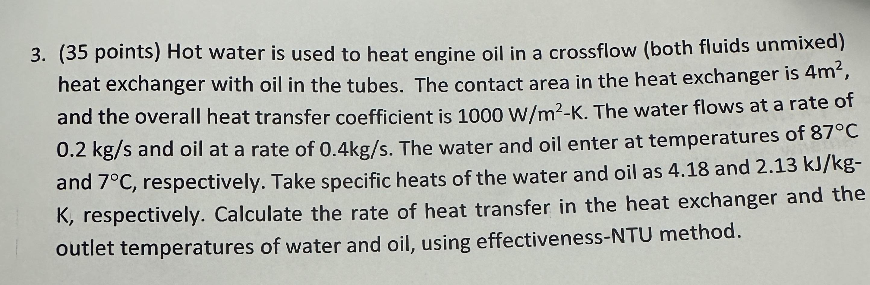 Solved 3. ( 35 points) Hot water is used to heat engine oil | Chegg.com