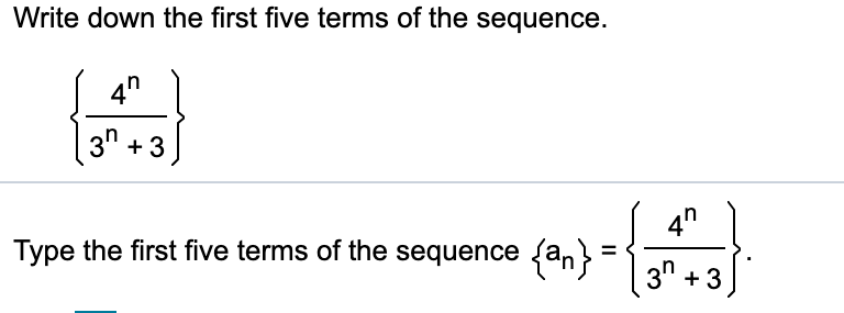 Solved Write down the first five terms of the sequence. | 4" | Chegg.com