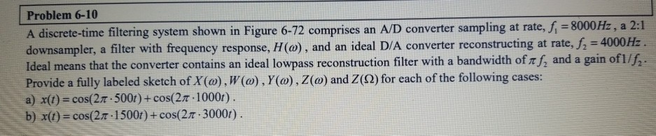 Problem 6-10 A discrete-time filtering system shown | Chegg.com