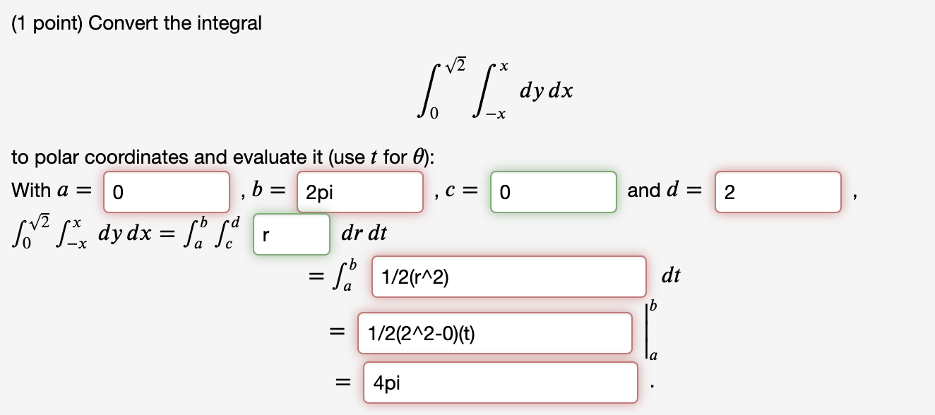Solved (1 point) Convert the integral dy dx b= 2pi C= 0 and | Chegg.com