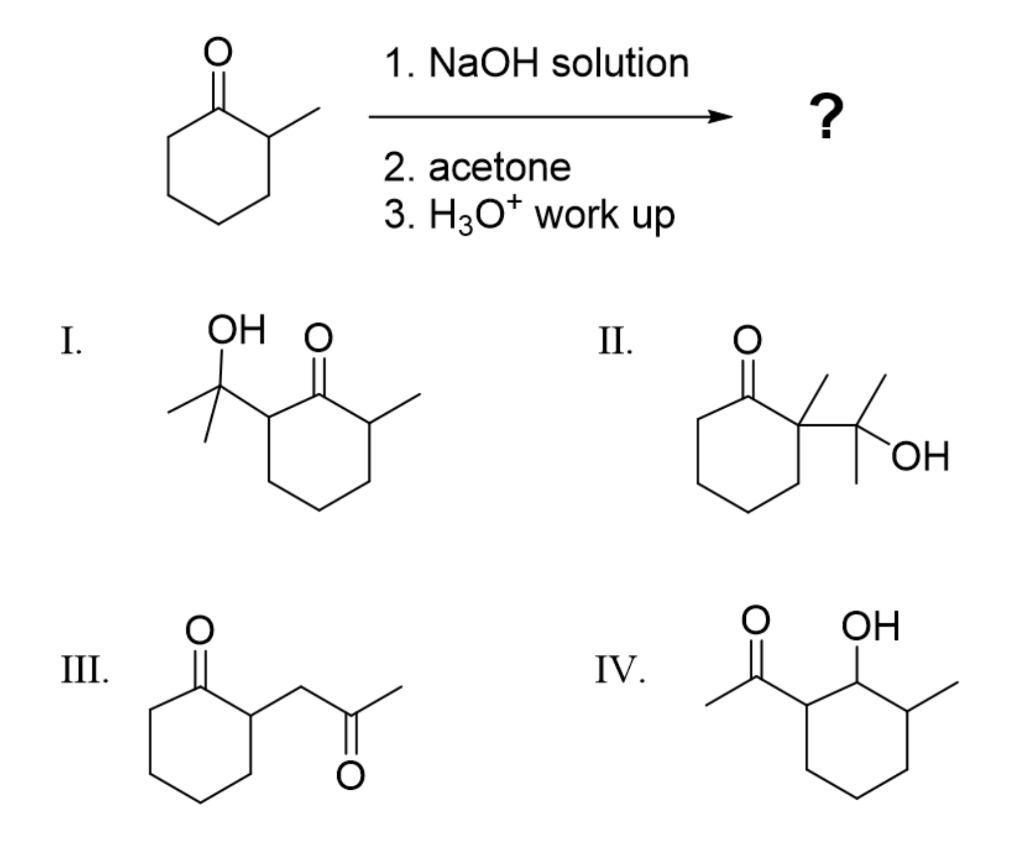 Solved 1. NaOH solution ? 2. acetone 3. H30* work up I. ОН О | Chegg.com