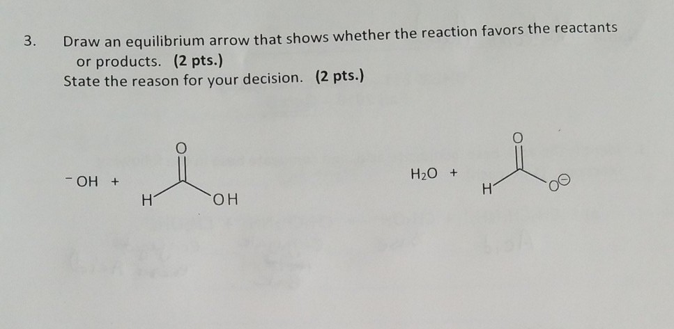 Solved Draw an equilibrium arrow that shows whether the | Chegg.com