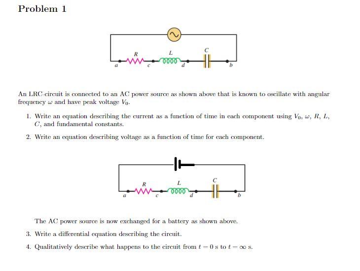 Solved Problem 1 C L 0000 An LRC-circuit is connected to an | Chegg.com