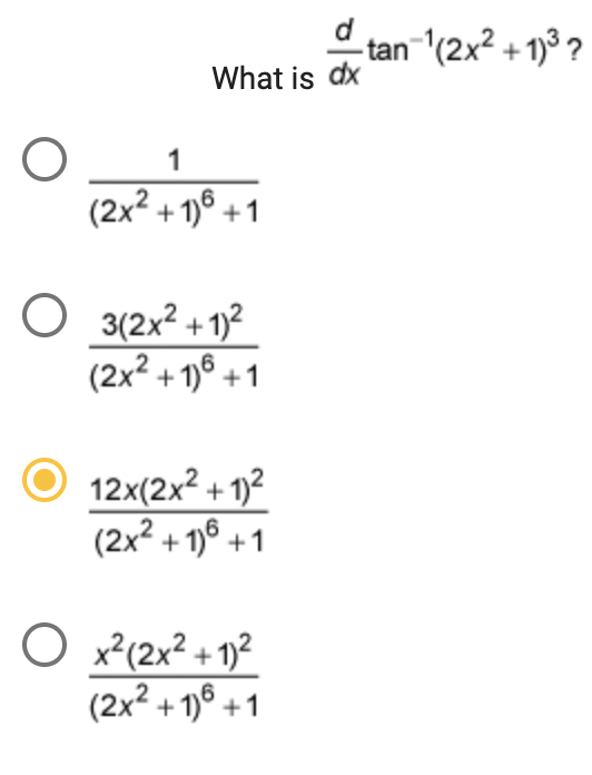 Solved What is dxdtan−1(2x2+1)3? (2x2+1)6+11 | Chegg.com