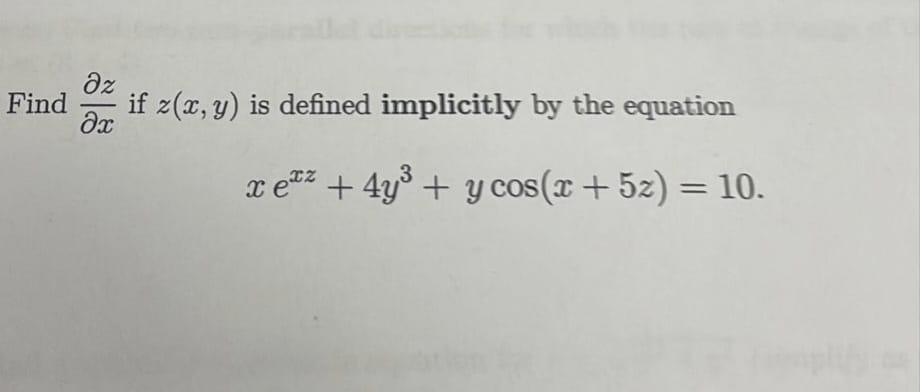 Solved Find ∂x∂z if z(x,y) is defined implicitly by the | Chegg.com