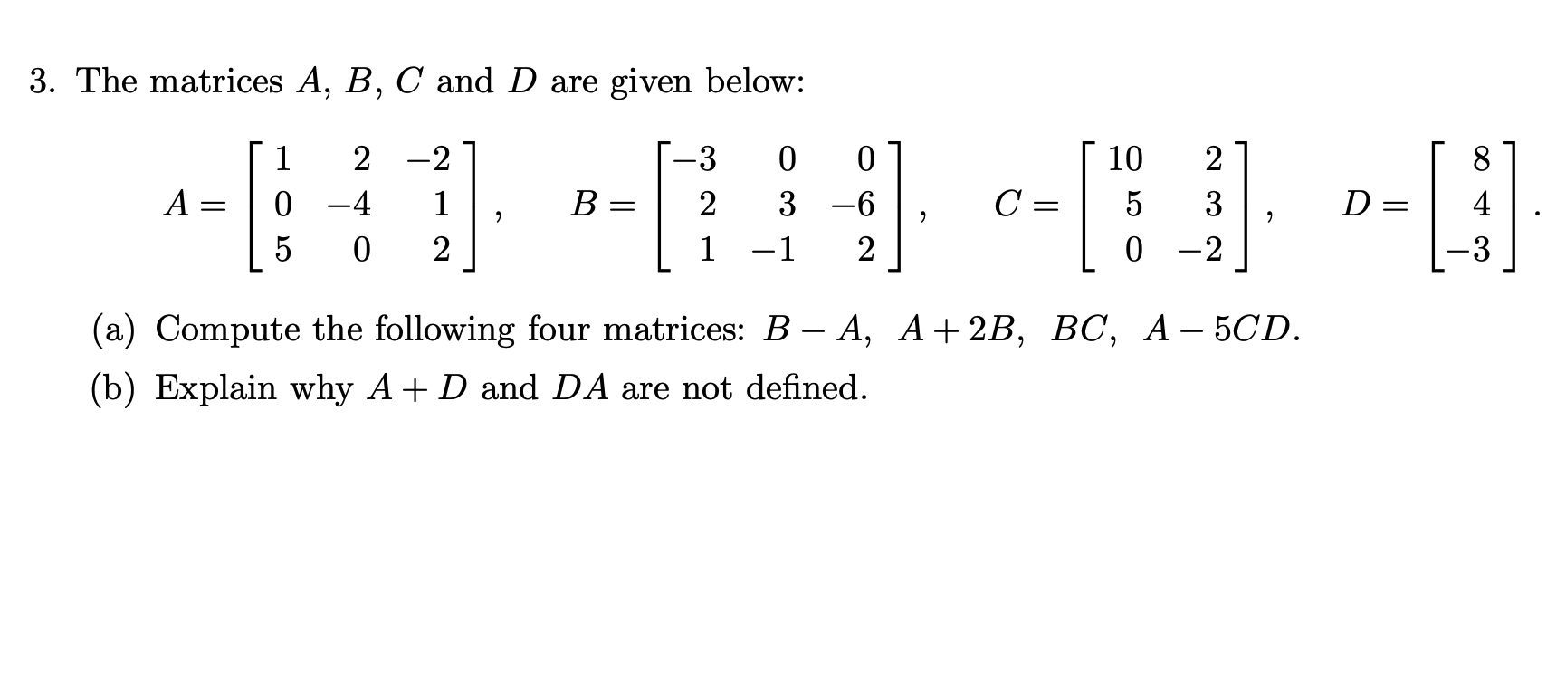 Solved 3. The matrices A,B,C and D are given below: | Chegg.com