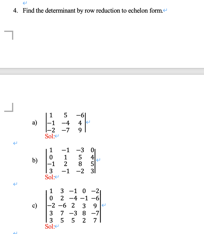 Solved 4. Find the determinant by row reduction to echelon | Chegg.com