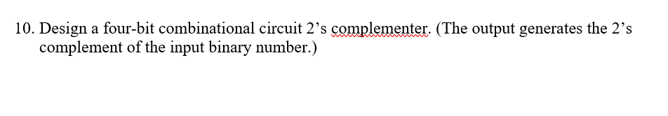 Solved 10 Design A Four Bit Combinational Circuit 2 S