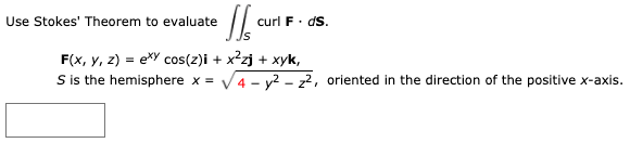 Solved Use Stokes' Theorem to evaluate curl F. ds. F(x, y, | Chegg.com